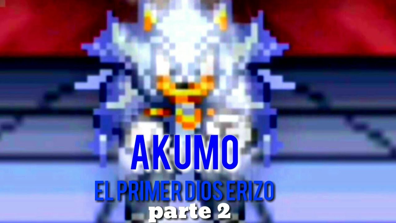 Akumo el primer dios erizo (parte 2) - YouTube
