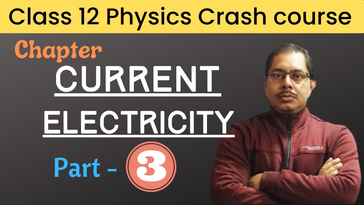 Physics class 12 Crash course 2023 | Chapter CURRENT ELECTRICITY - Part ...