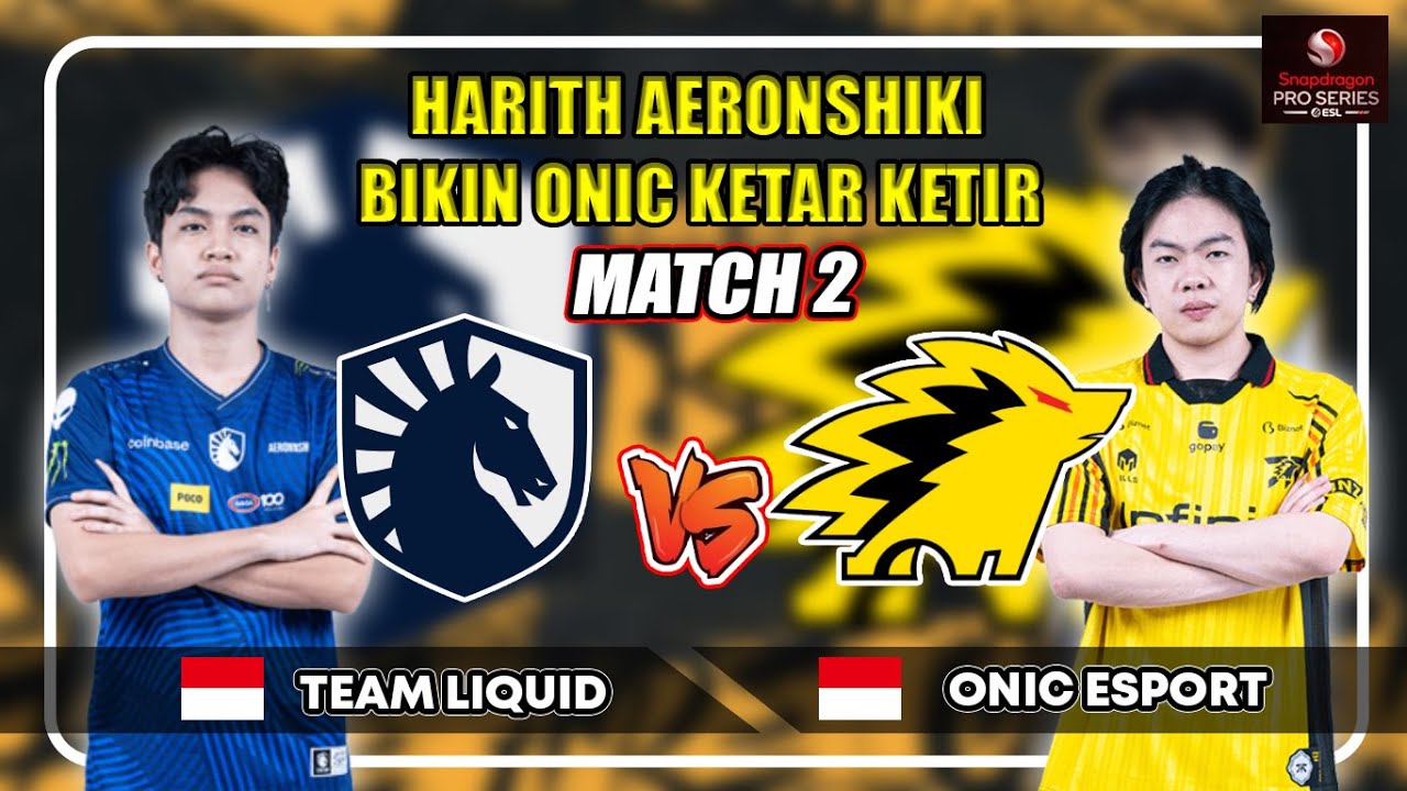 MATCH 2 LIQUID ID VS ONIC ESPORT !!! AERONSHIKI MENGAMUK KETIKA ...