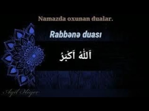 Namazda oxunan dualar. Rabbənə duası.