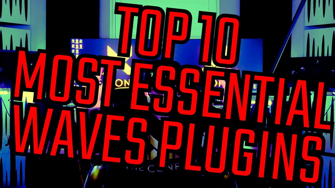 The 10 MOST ESSENTIAL Waves Plugins For BOTH Beginners and Experts ...