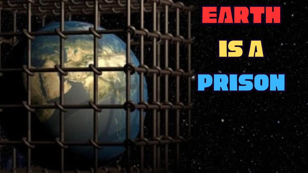 EARTH IS A PRISON - YouTube