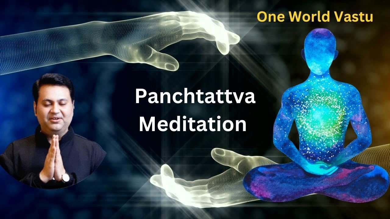 Panchtattva Meditation l One World Vastu l Copyright 2023 #meditation ...