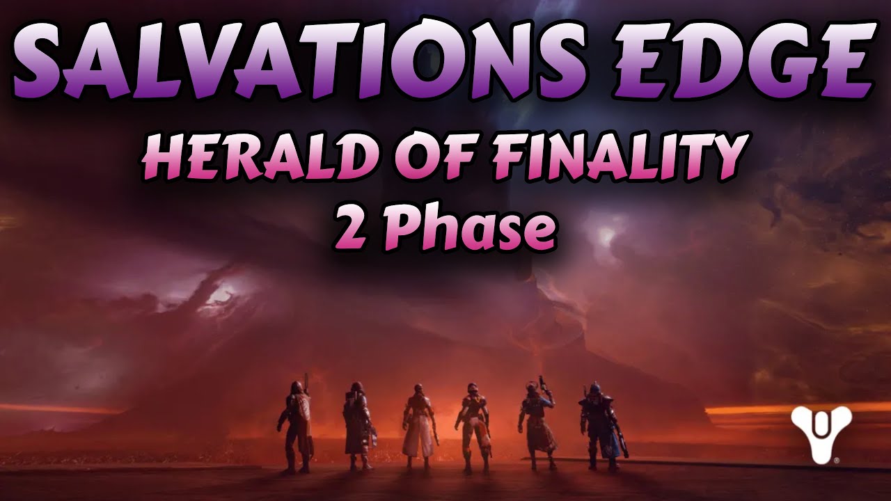 Salvations Edge, Herald of Finality 2 Phase [Destiny 2] - YouTube
