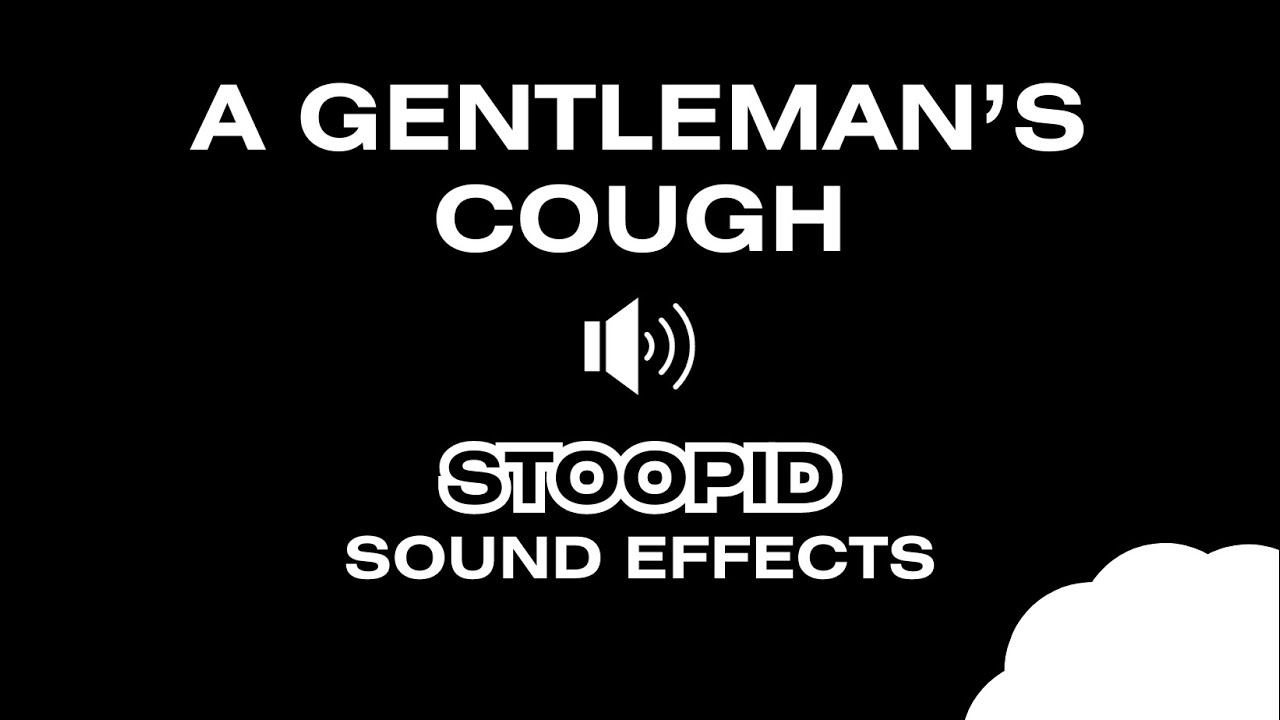 A GENTLEMAN'S COUGH (Ahem Ahem) - Sound Effects - YouTube
