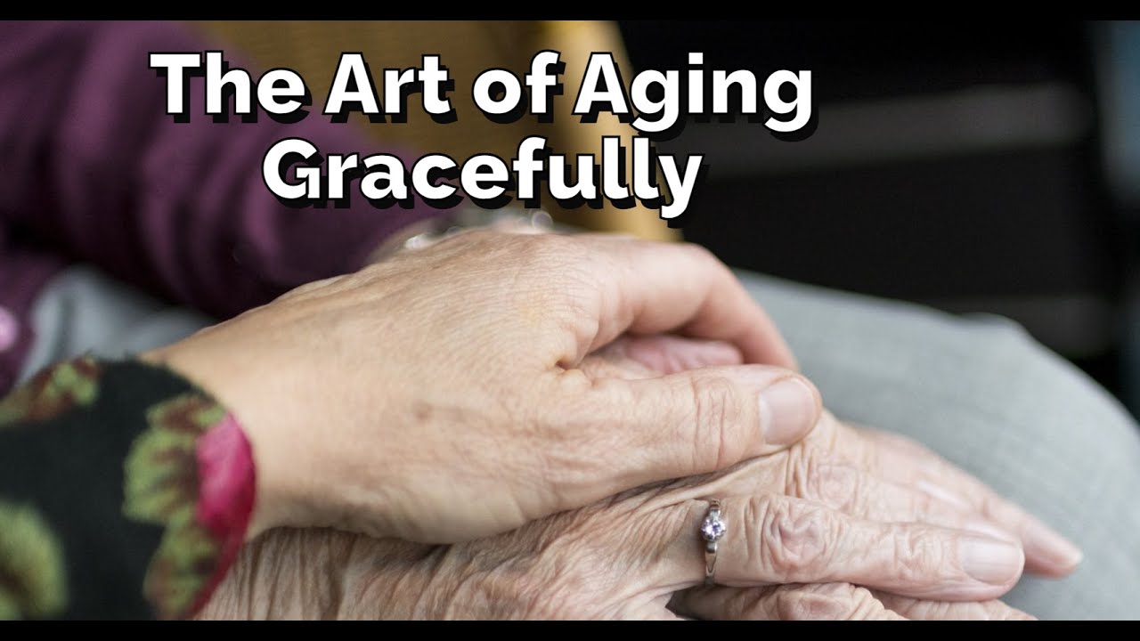 The Art of Aging Gracefully: A Healthy Lifestyle Guide! - YouTube
