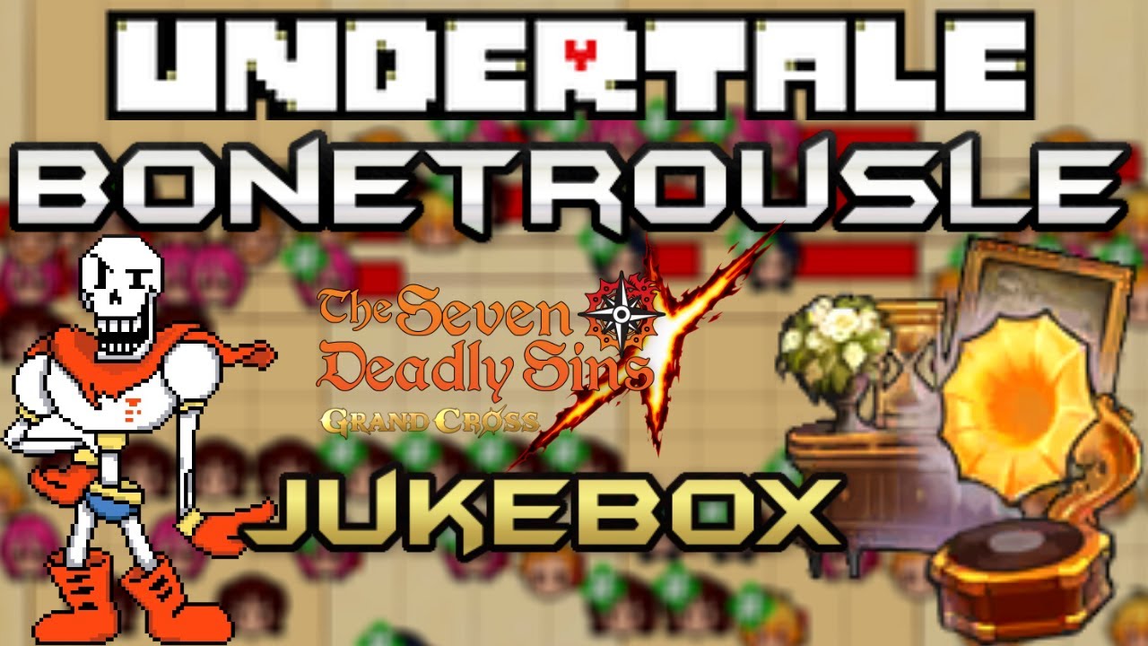 Bonetrousle [ Undertale ] | Jukebox | 7 Deadly Sins Grand Cross - YouTube