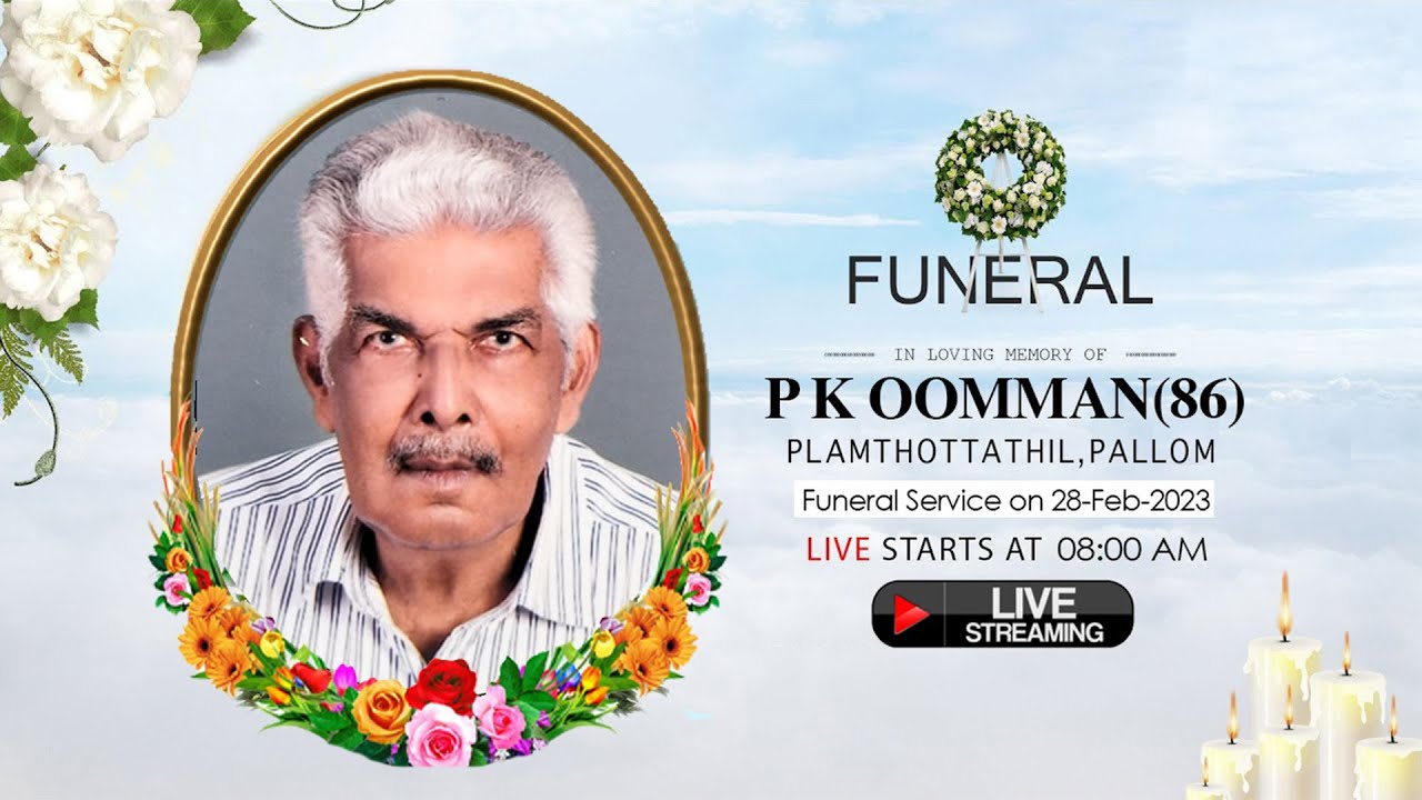 FUNERAL SERVICE // P K OOMMAN (86) // 28.02.2023 - YouTube