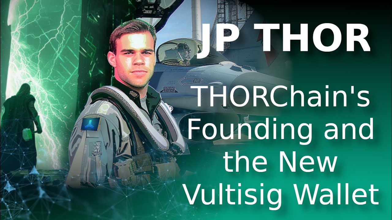 JP Thor on THORChain's Founding, Vultisig, and the Future of Crypto ...