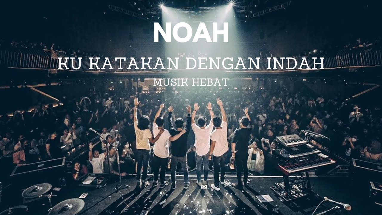NOAH - Ku Katakan Dengan Indah (Lirik) - YouTube