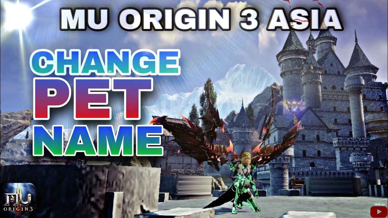 MU ORIGIN 3 ASIA - PET NAME CHANGE. - YouTube