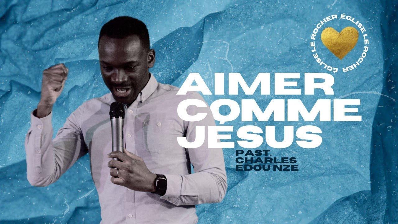 Aimer comme Jésus // Charles Edou Nze (série 1) - YouTube