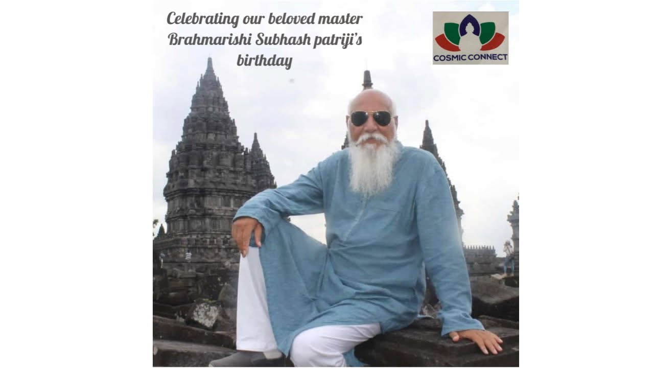 CELEBRATING OUR BELOVED MASTER BRAHMARISHI SUBHASH PATRIJI BIRTHDAY ...
