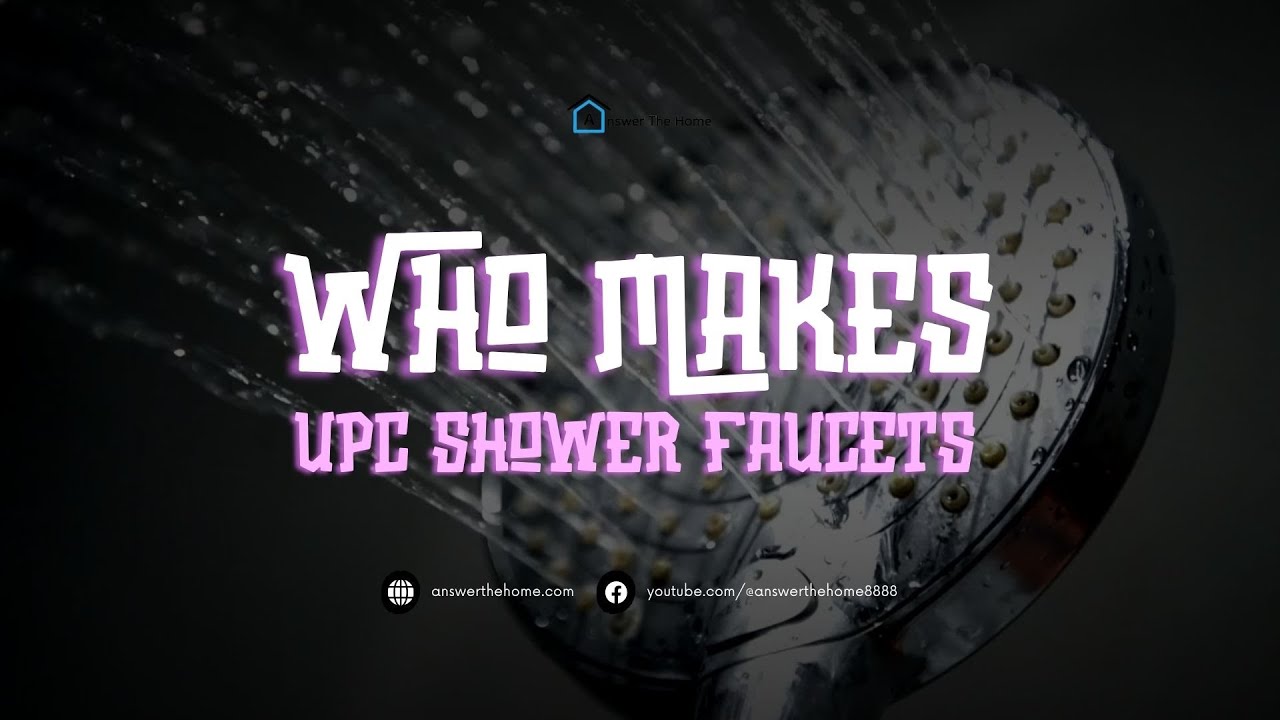 Who Makes UPC Shower Faucets - Top 5 UPC Faucet Brands - YouTube