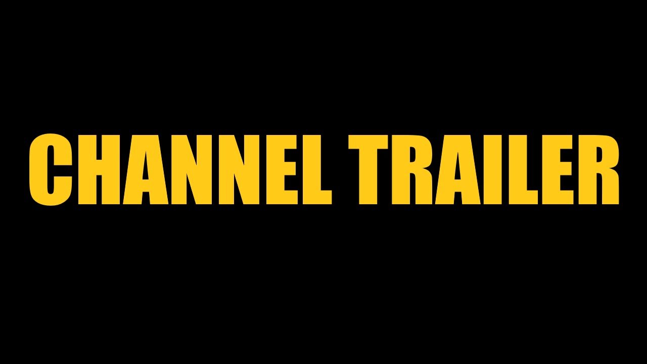 Channel Trailer - YouTube