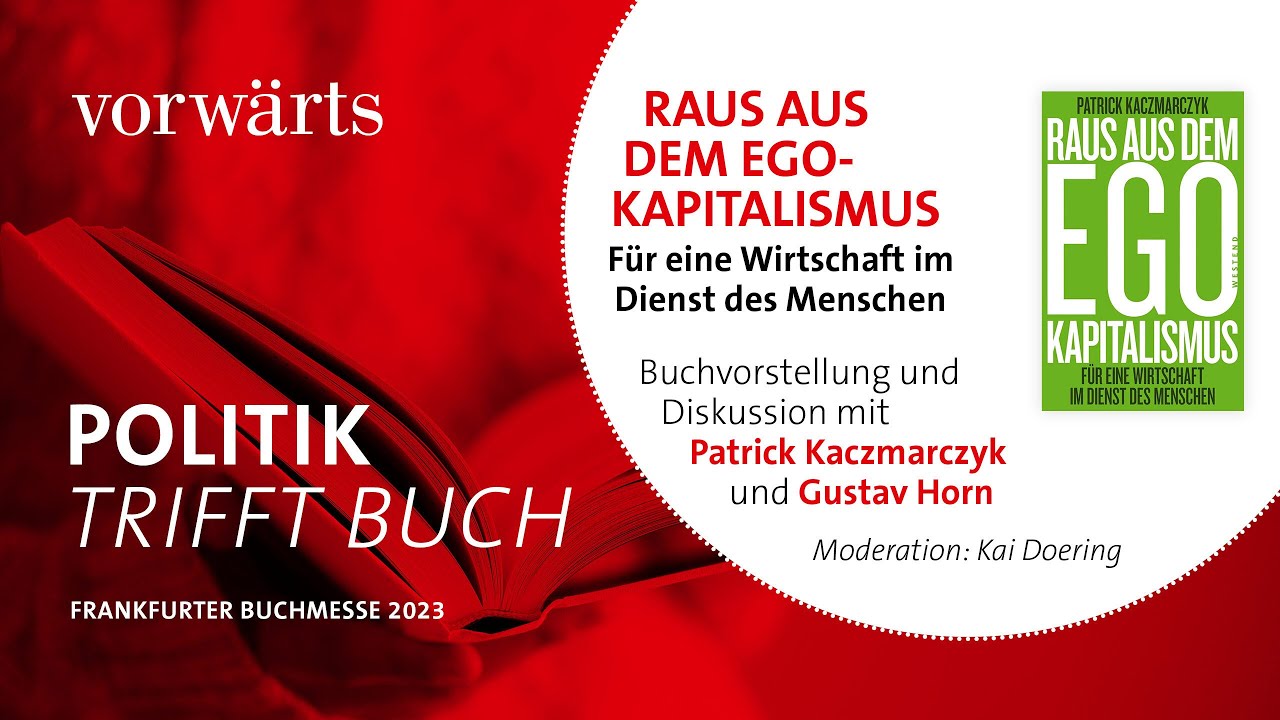 Patrick Kaczmarczyk und Gustav Horn Über "Raus aus dem Ego Kapitalismus ...