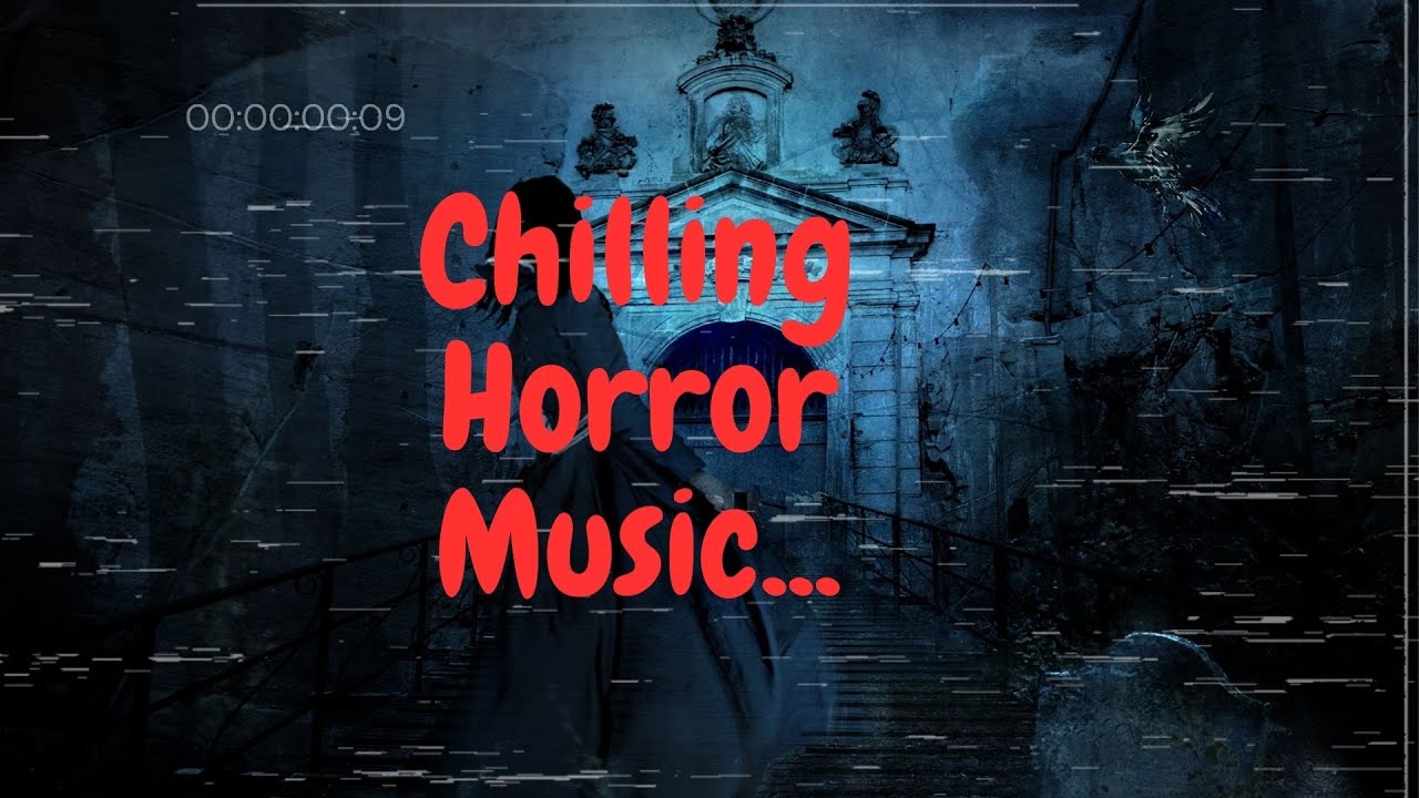 Chilling Horror Music * 오싹한 호러 음악 * ゾッとするホラー音楽 - YouTube
