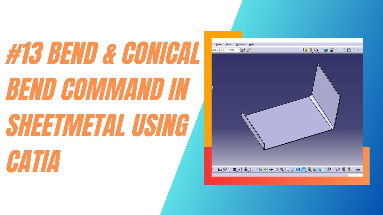 #13 BEND & CONICAL BEND COMMAND IN SHEETMETAL USING CATIA - YouTube