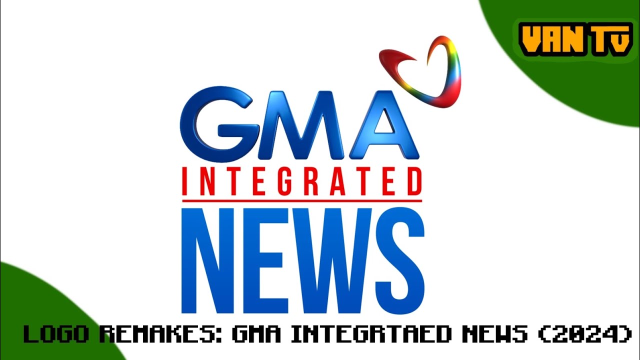 VAN TV LOGO REMAKES • GMA INTEGRATED NEWS 2024 - YouTube