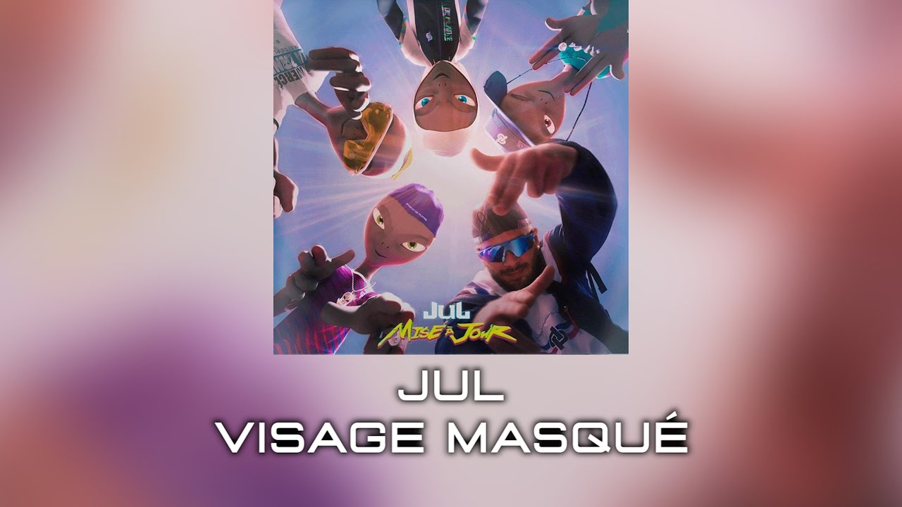JuL - Visage masqué // (Paroles/Instru) 💬🎶 // ALBUM MISE À JOUR ...