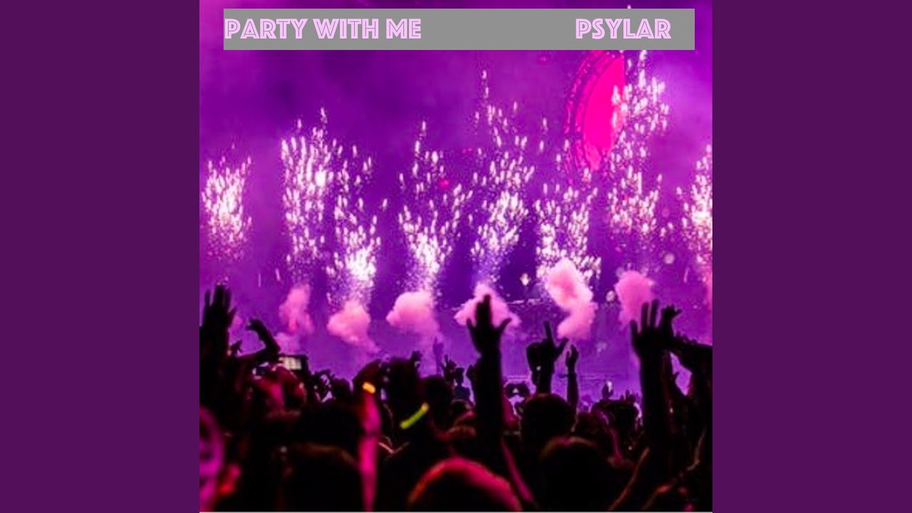 PARTY WITH ME - YouTube