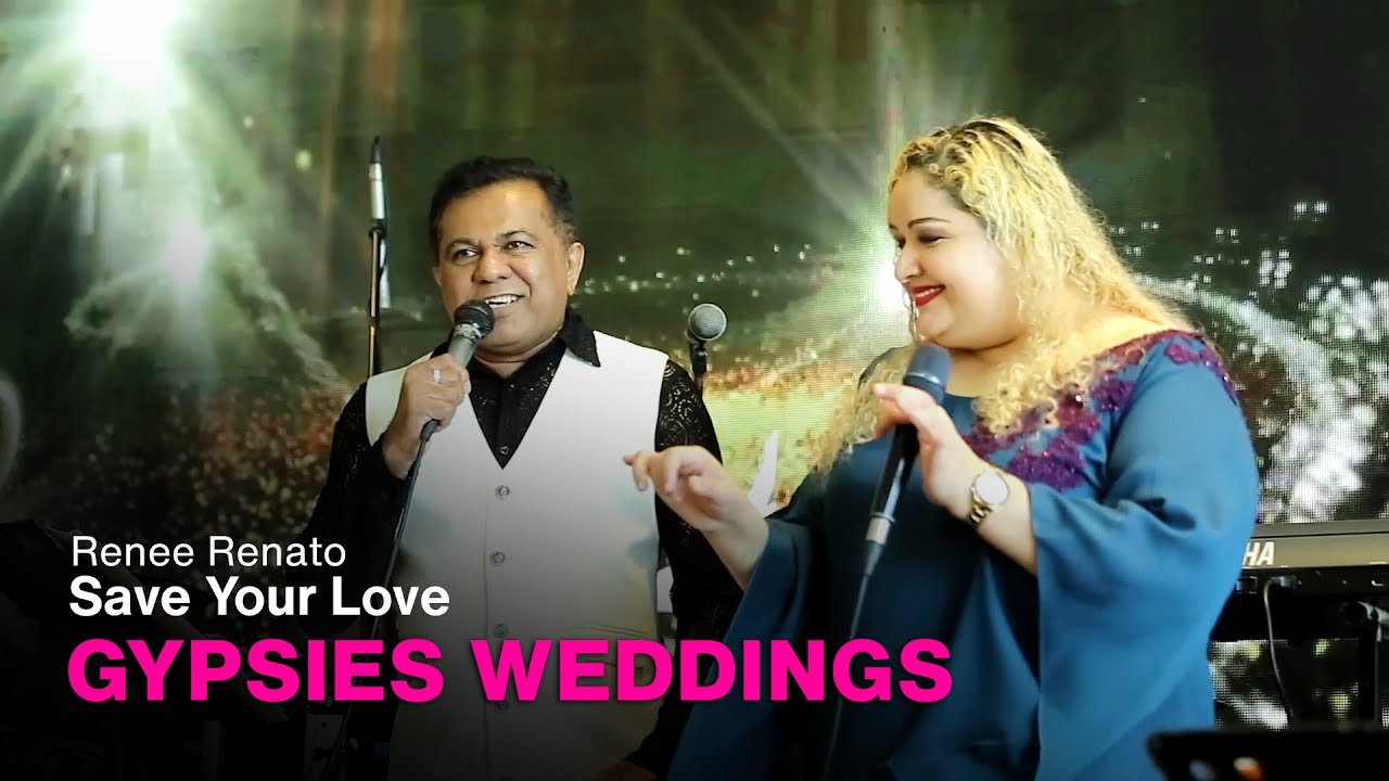 Renee Renato - Save Your Love | Gypsies Weddings (Live Performance ...