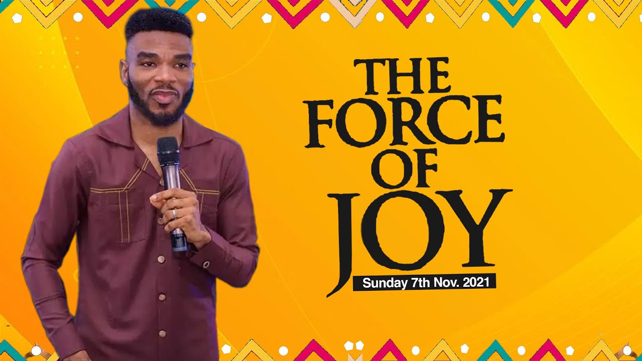 THE FORCE OF JOY | TRIBE SUNDAY | ZIONHILL SUNDAY SERVICE | WITH PST ...