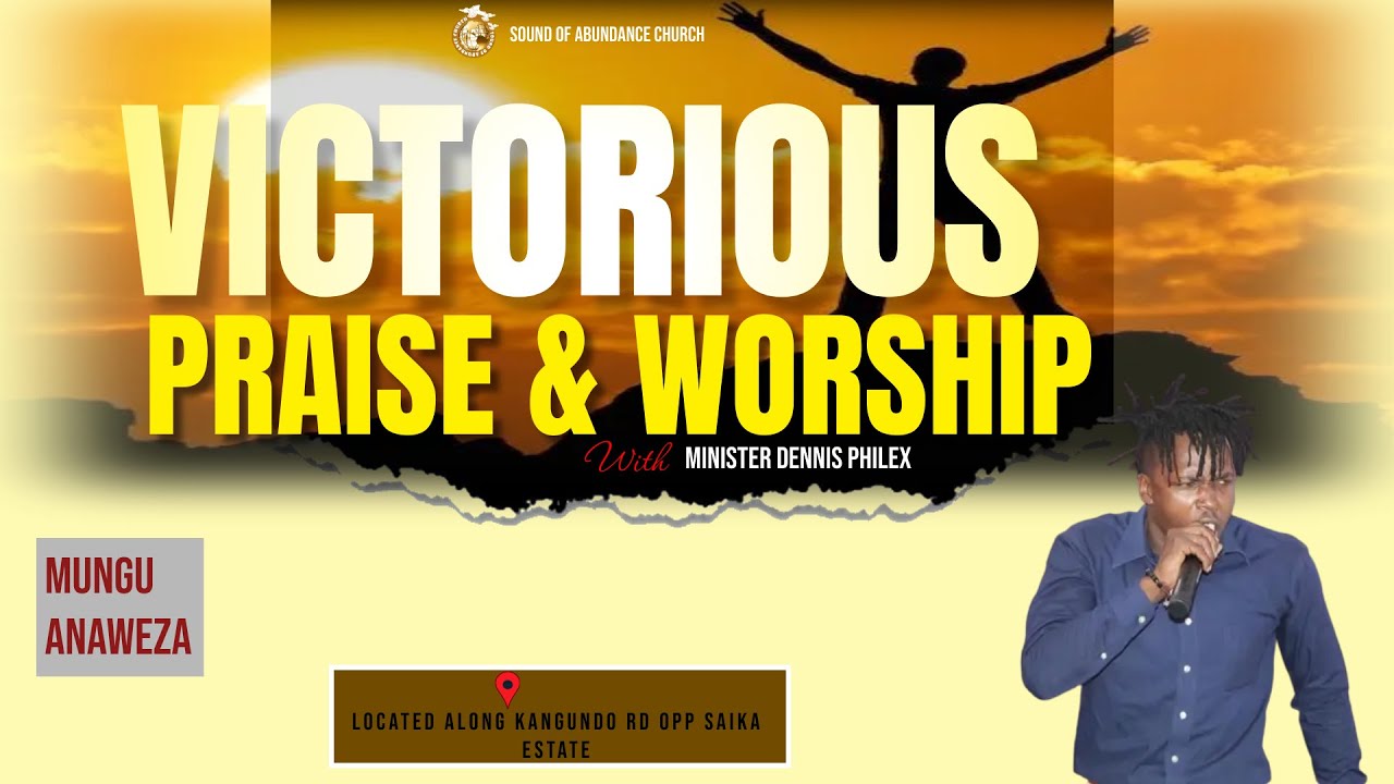 MUNGU ANAWEZA | PRAISE AND WORSHIP | AT SOUND OF ABUNDANCE CHURCH ...