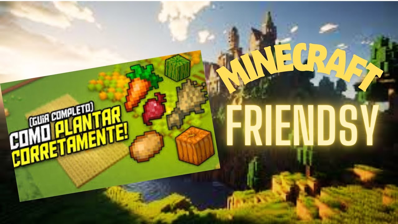 Nova série #1 [MINECRAFT FRIENDSY] Comecei plantando !! - YouTube