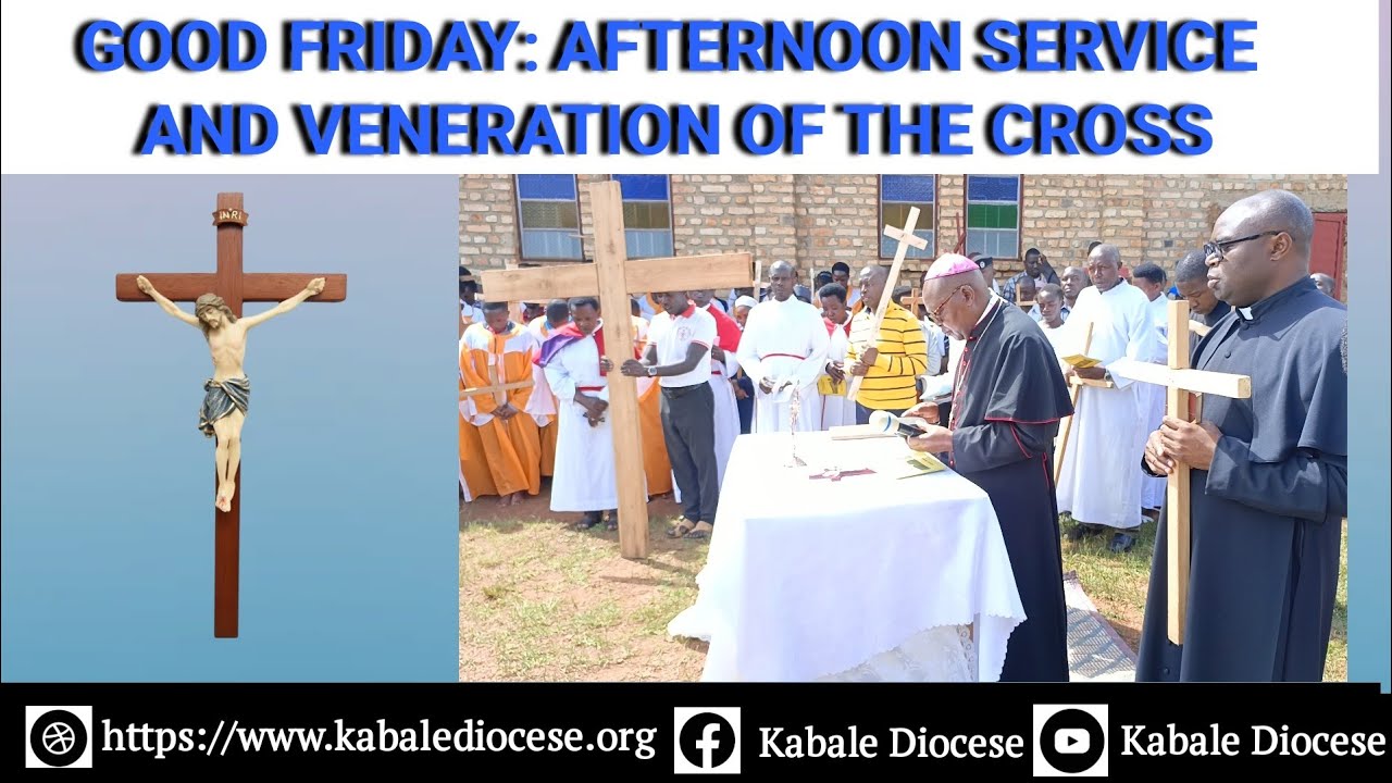 GOOD FRIDAY: AFTERNOON SERVICE AND VENERATION OF THE CROSS - YouTube