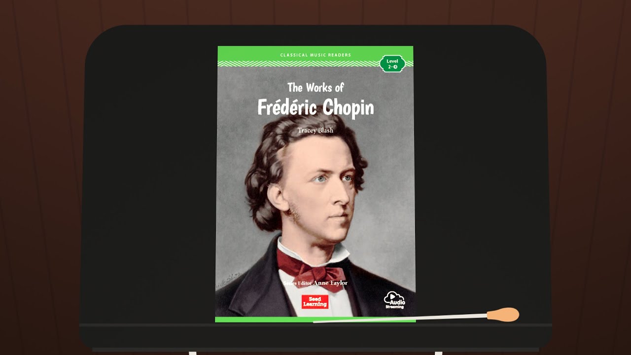 Classical Music Readers 2-4 : The Works of Frédéric Chopin - YouTube