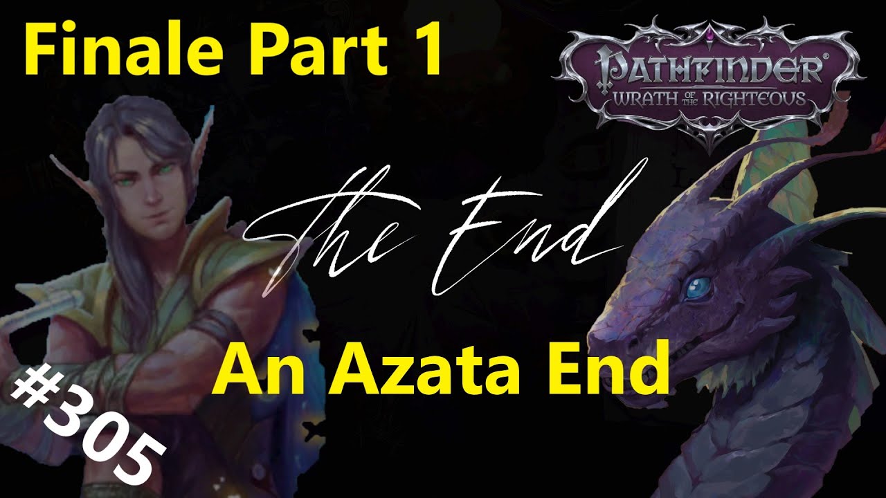 #305 Finale Part 1 - An Azata End | Pathfinder: Wrath of the Righteous ...