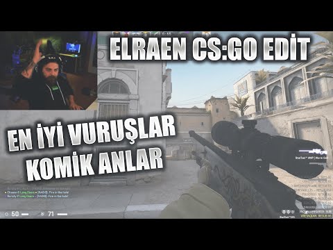 ELRAEN CS:GO EDİT | EN İYİ VURUŞLAR + KOMİK ANLAR | EFSANE EDİT