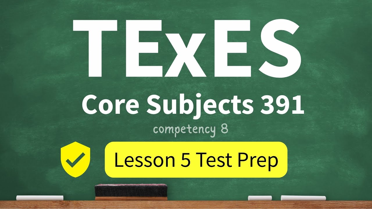 TExES Core Subjects 391 Lesson 5 Test Prep - YouTube