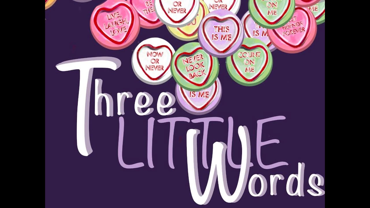 THREE LITTLE WORDS - YouTube