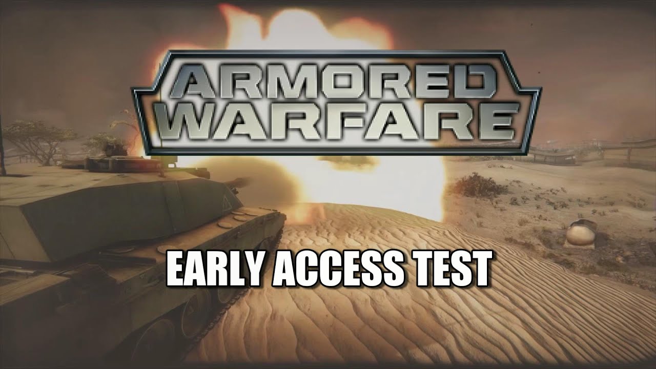 Armored Warfare - Early Access Test - YouTube