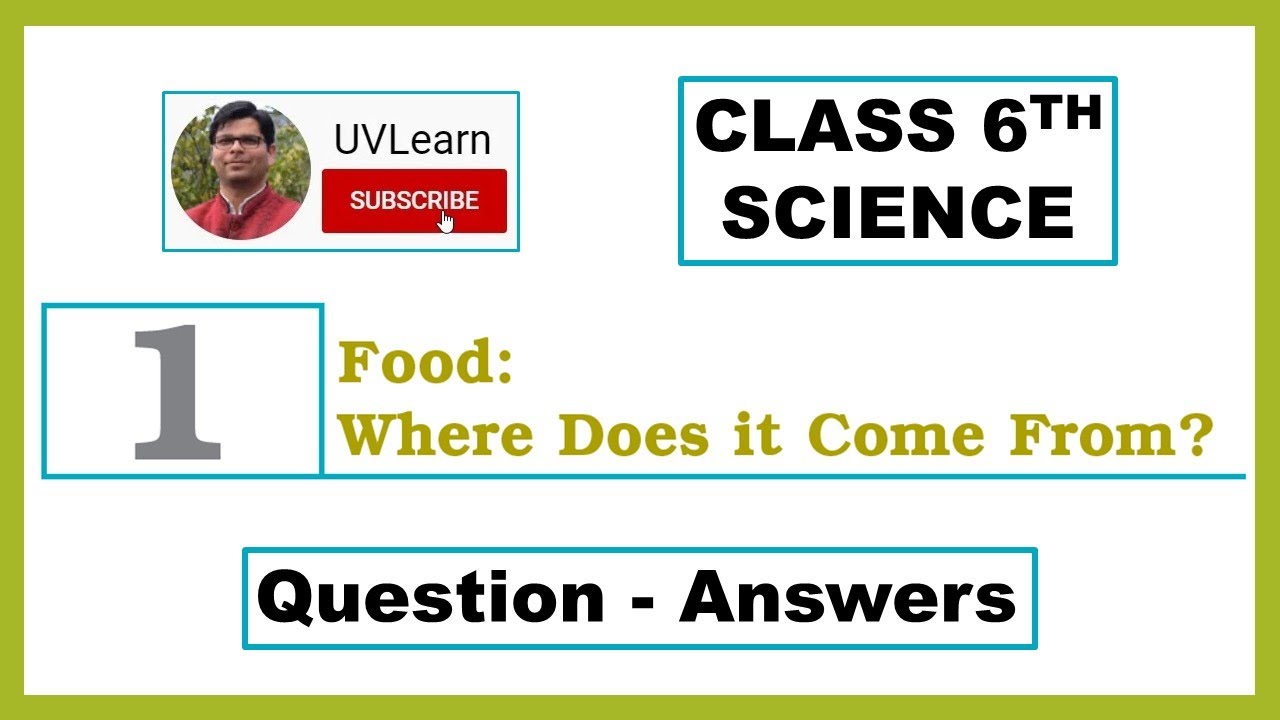 Class 6th Science Chapter 1 Food Where Does It Come From Question class-6th-science-chapter-1-food-where-does-it-come-from-question