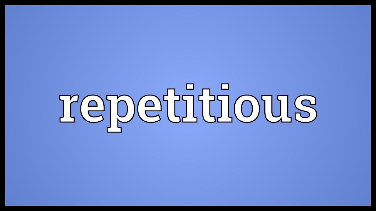 Repetitious Meaning - YouTube