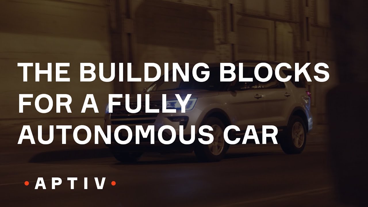 The Building Blocks for a Fully Autonomous Car | Aptiv - YouTube