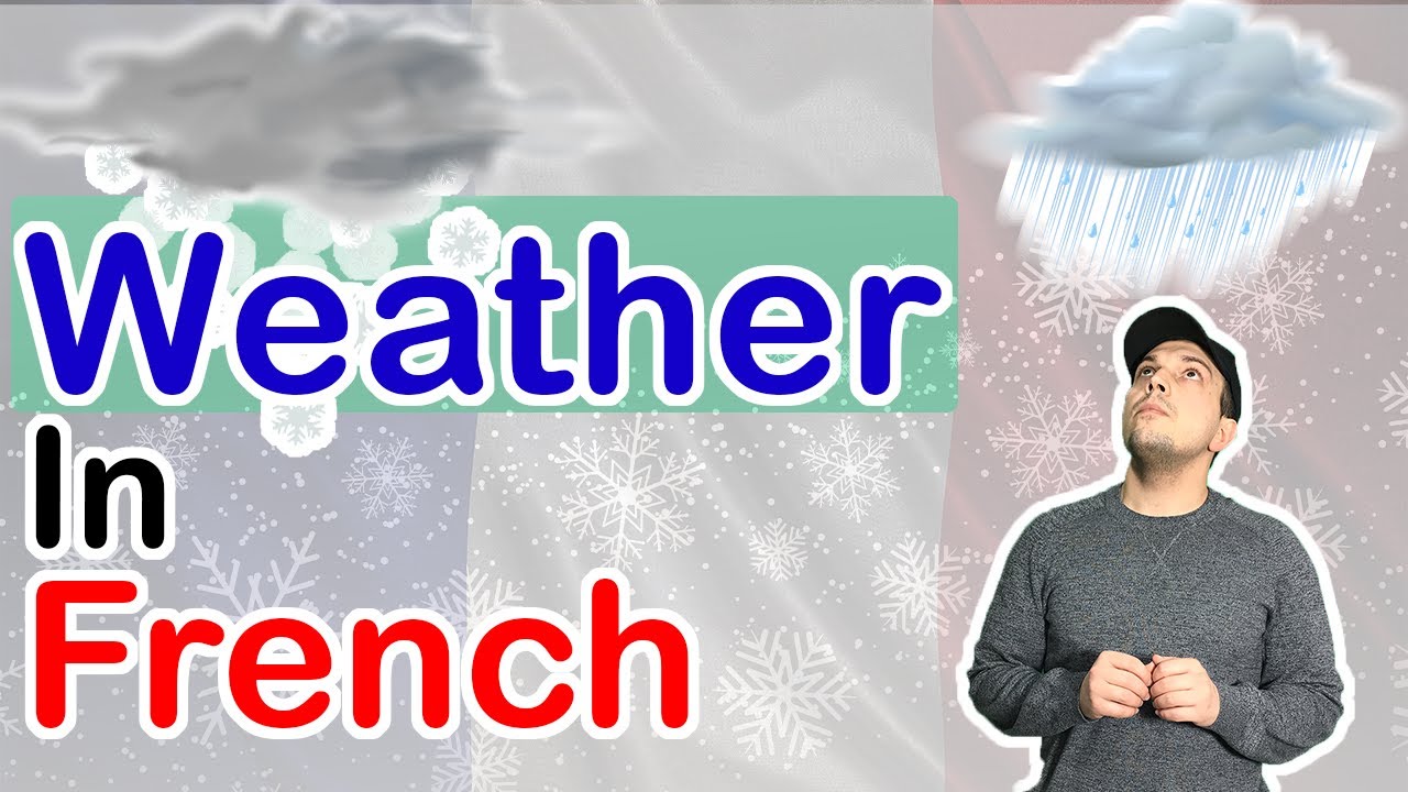 Weather in French Language - A Simple Guide to Speak About Weather ...