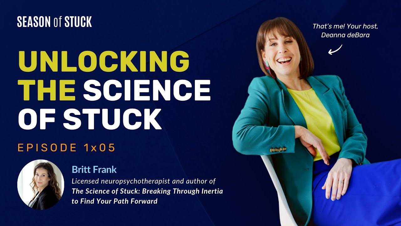Unlocking The Science Of Stuck | Britt Frank - YouTube