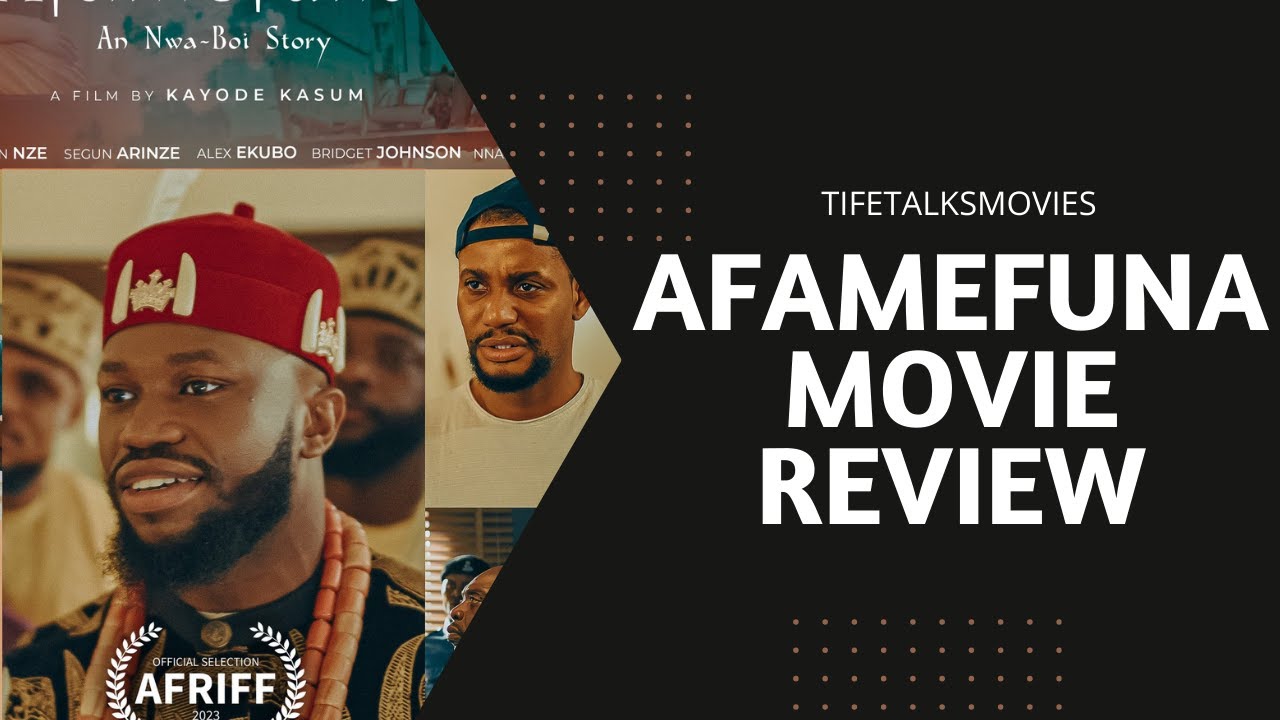 Afamefuna Movie review - YouTube