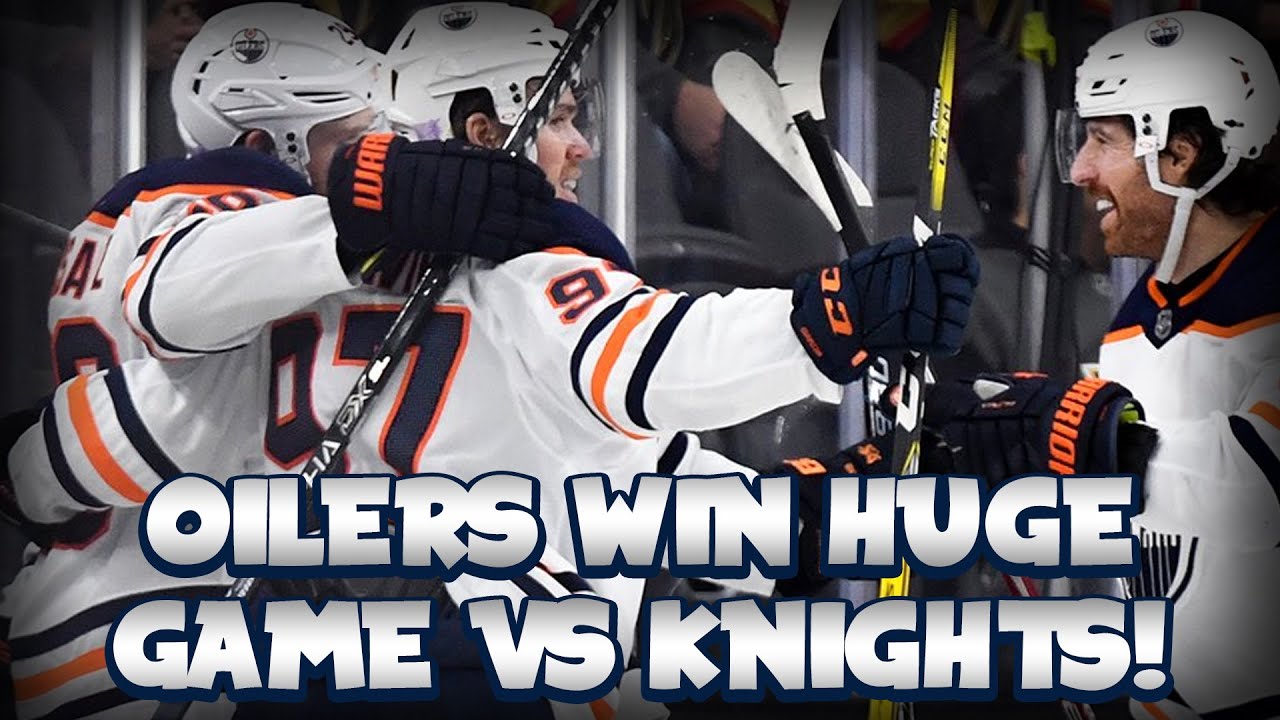Complete Team Effort Wins Oilers HUGE Game! | Edmonton Oilers vs Vegas ...