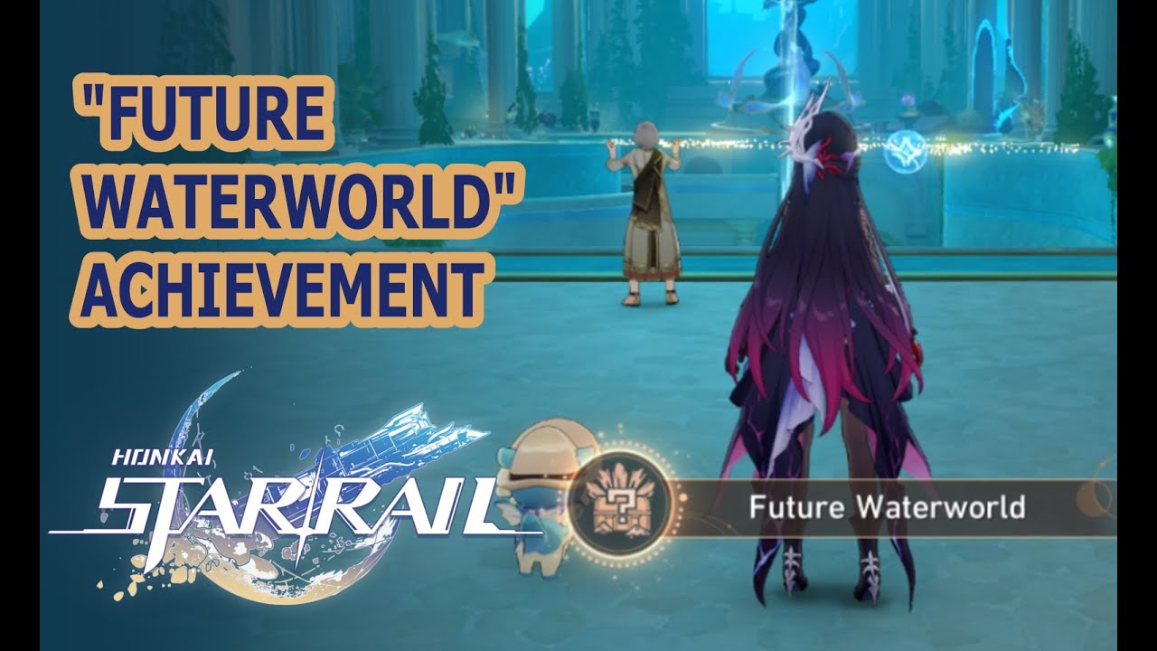 Future Waterworld | Honkai Star Rail Achievement - YouTube