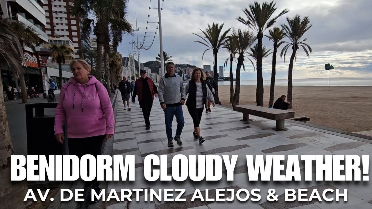 Benidorm is CLOUDY Today, BAD Weather! - Levante Beach & Av. de ...