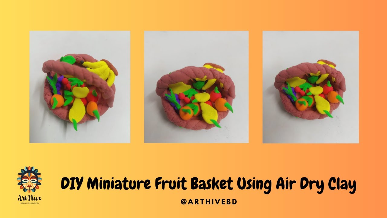 DIY Miniature Fruit Basket Using Air Dry Clay | Easy Miniature Craft ...