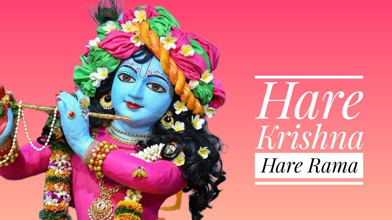 Hare Krishna hare Krishna Krishna Krishna hare hare hare Rama hare Rama ...