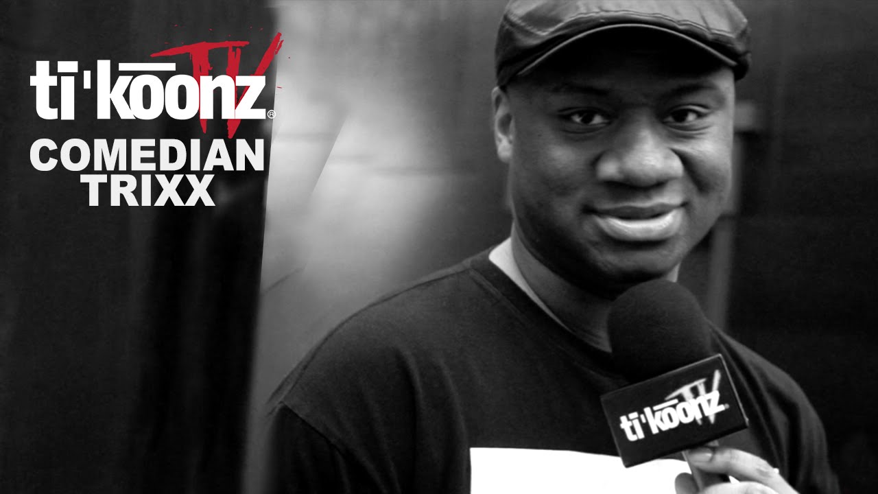 Comedian "Trixx" (Tikoonz Comedy) - YouTube