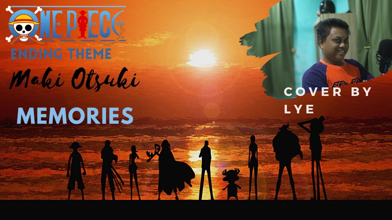 Maki Otsuki - Memories [One Piece ED] acoustic version Cover by Lye ...