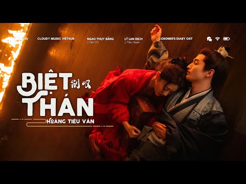 :: Vietsub ♪ Biệt Thán · Hoàng Tiêu Vân || 别叹 · 黄霄雲 - OST Triều Tuyết Lục || Coroner‘s Diary